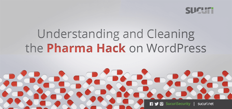 Understanding and Cleaning the Pharma Hack on WordPress