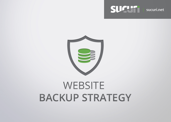 How To Create a Website Backup Strategy - Sucuri Blog