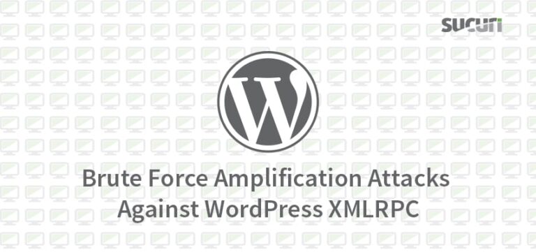 Brute Force Amplification Attacks Against WordPress XMLRPC