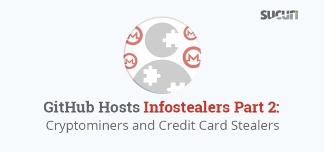 GitHub Hosts Infostealers Part 2: Cryptominers and Credit Card Stealers