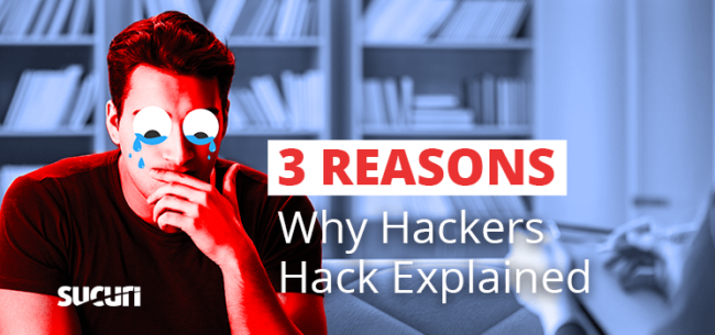 Why Do Hackers Hack? - 3 Reasons Explained Why Do Hackers Hack? - 3 Reasons Explained